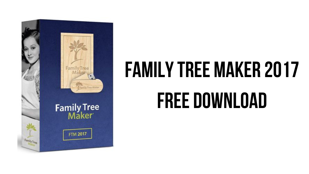 Family Tree Maker 2017 Free Download My Software Free
